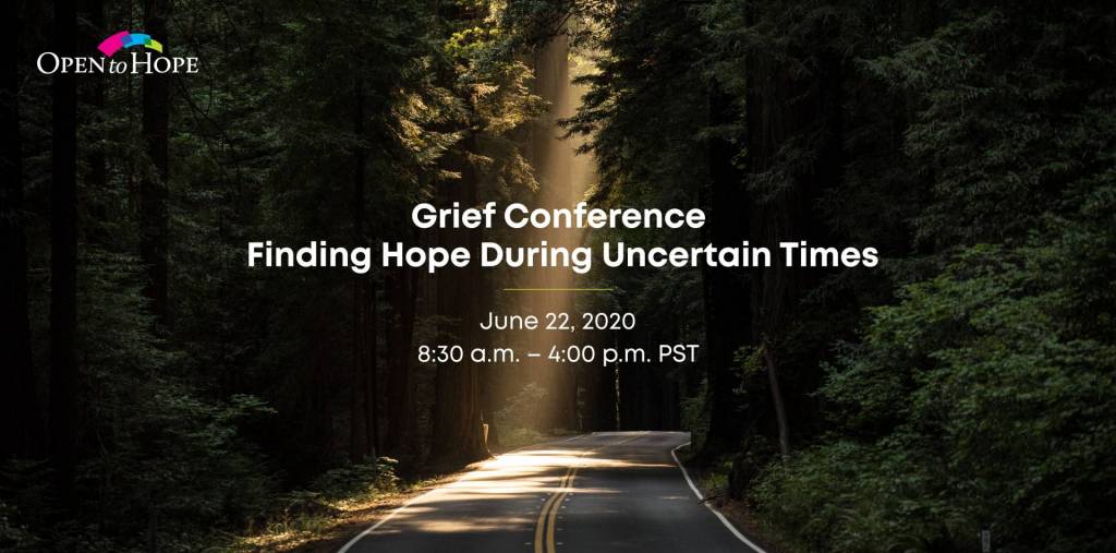 Grief Conference - Finding Hope During Uncertain Times - Open to Hope